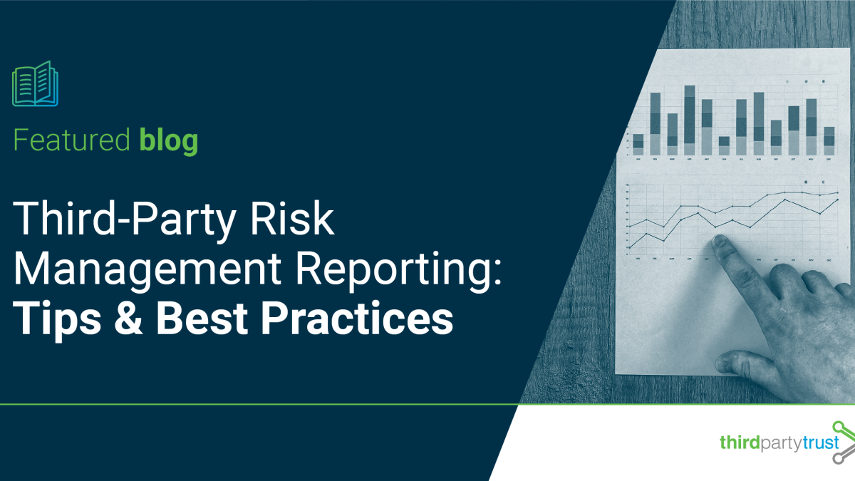 Third-Party Risk Management Reporting: Tips & Best PracticesThird Party ... Third-Party Risk Management Reporting: Tips & Best PracticesThird Party ...